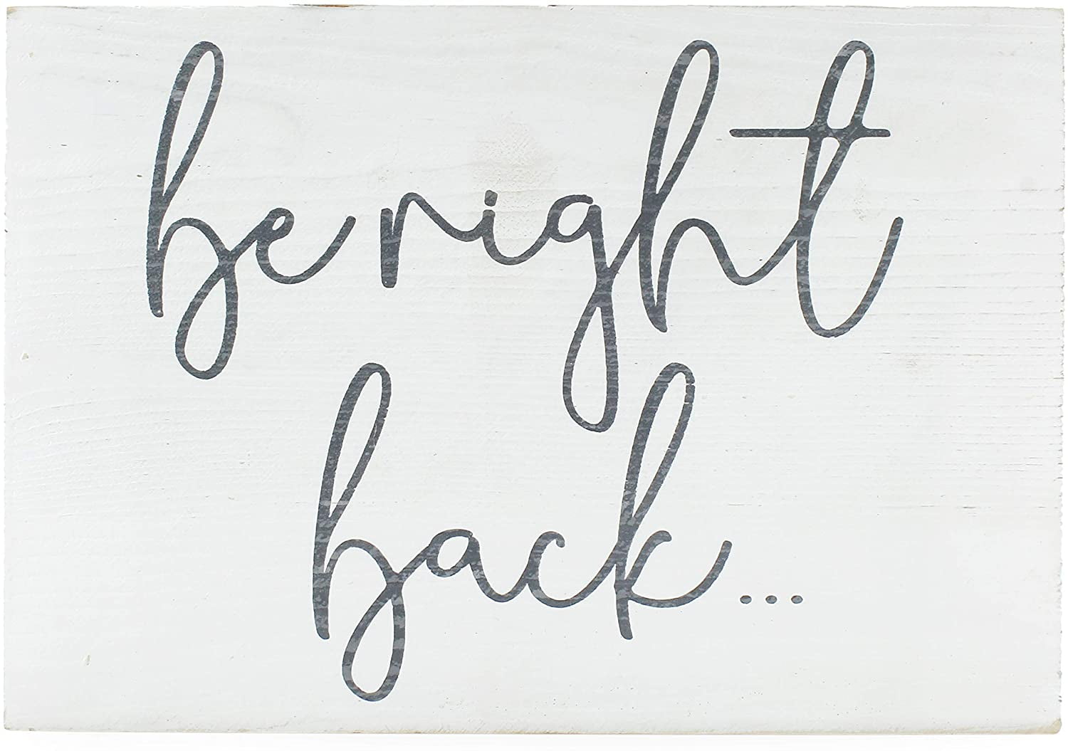 Decorae Be Right Back Sign (White w/ Gray Script); Wood Sign, Free ...