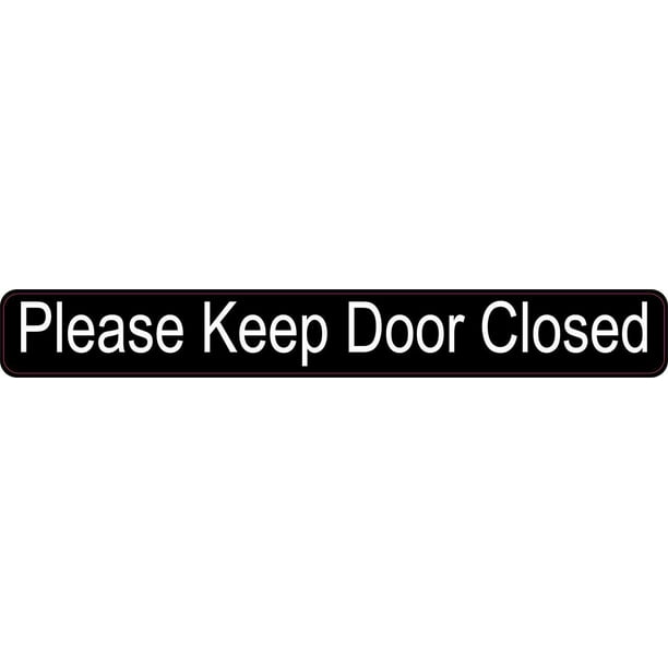 10in x 1.25in Please Keep Door Closed Sticker Vinyl Business Sign ...