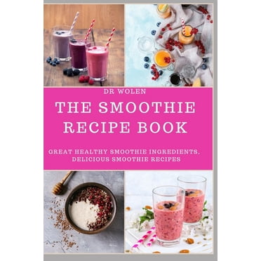 My Favorite Smoothie Recipes Book : A collection of the best smoothie ...