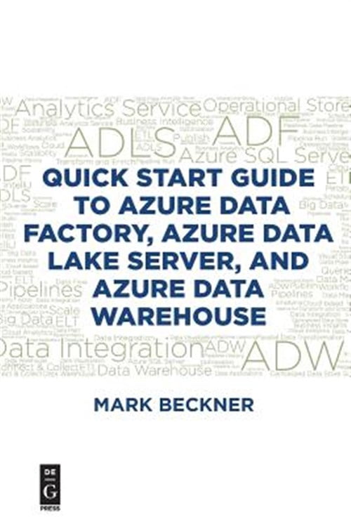 Pre-Owned Quick Start Guide to Azure Data Factory, Azure Data Lake ...