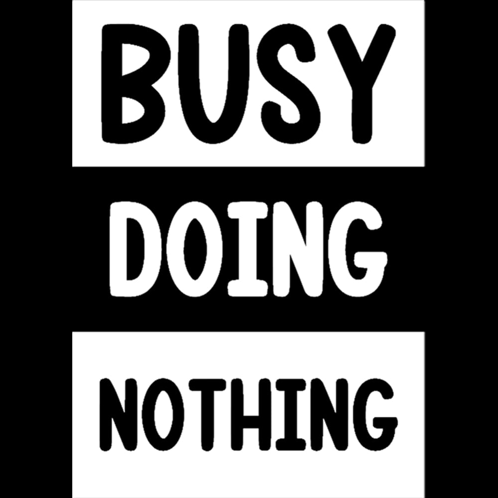 Transparent Decal Stickers Of Busy Doing Nothing (White) Premium ...