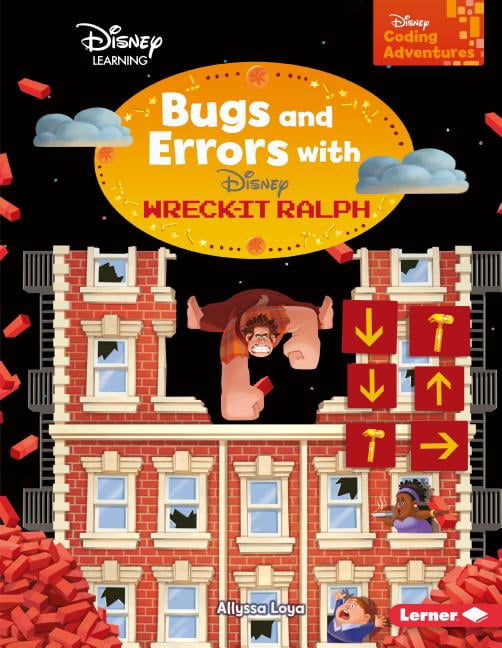 Disney Coding Adventures: Bugs and Errors with Wreck-It Ralph ...