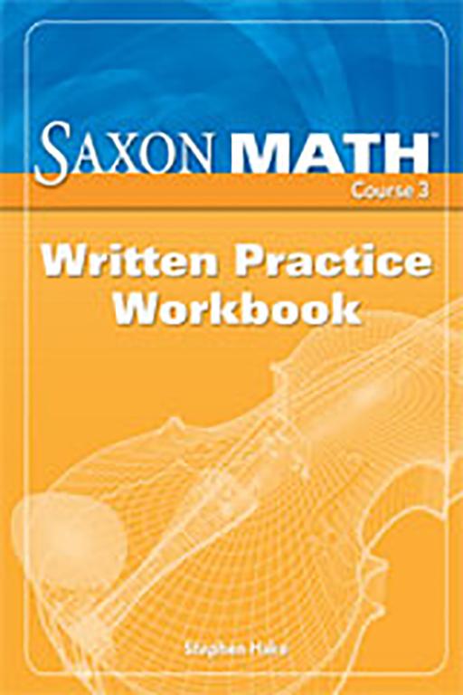 Saxon Math Course 3 Saxon Math Course 3 Written Practice Workbook 