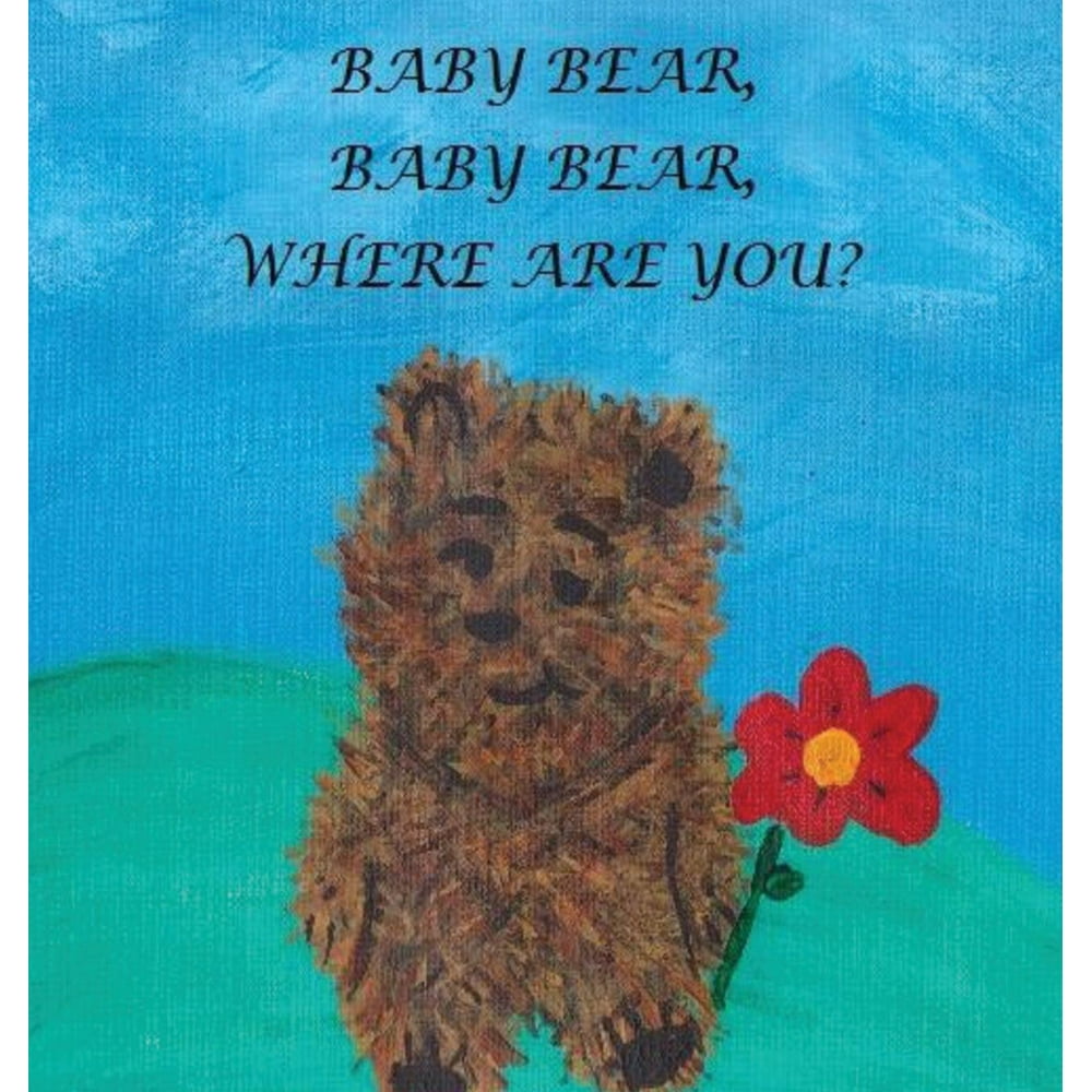 Baby Bear, Baby Bear, Where Are You? (Hardcover) - Walmart.com ...