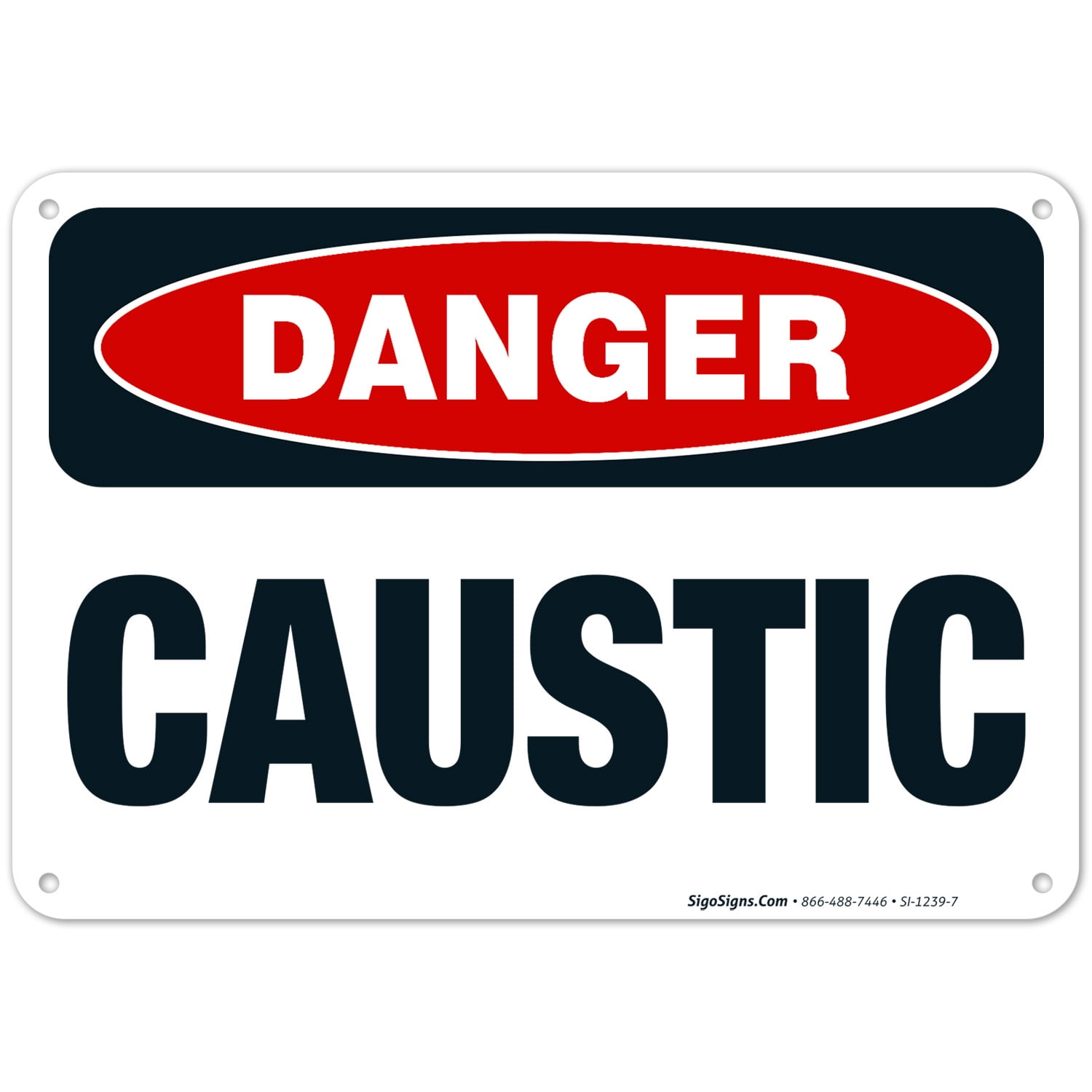 Danger Caustic Sign, OSHA Danger Sign, 10x7 Aluminum - Walmart.com