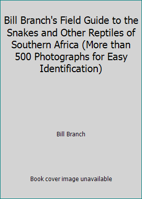 Pre-Owned Bill Branch's Field Guide to the Snakes and Other Reptiles of ...