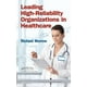 Leading High-Reliability Organizations in Healthcare (Hardcover ...