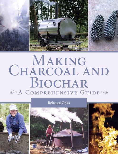 Making Charcoal and Biochar : A Comprehensive Guide (Paperback ...