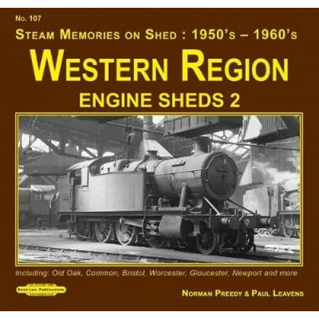 Western Region Engine Sheds 2: Including Old Oak Common , Bristol ...