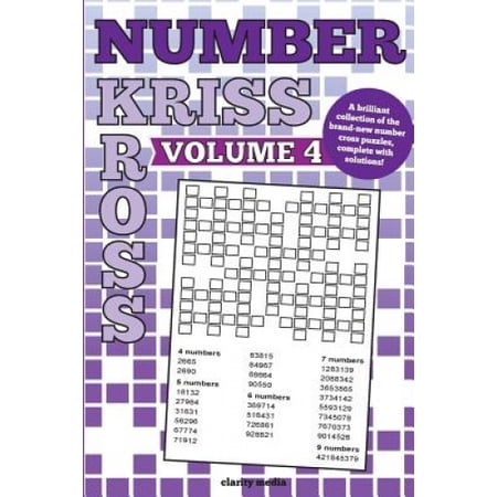 Number Kriss Kross Volume 4: 100 brand new number cross puzzles ...