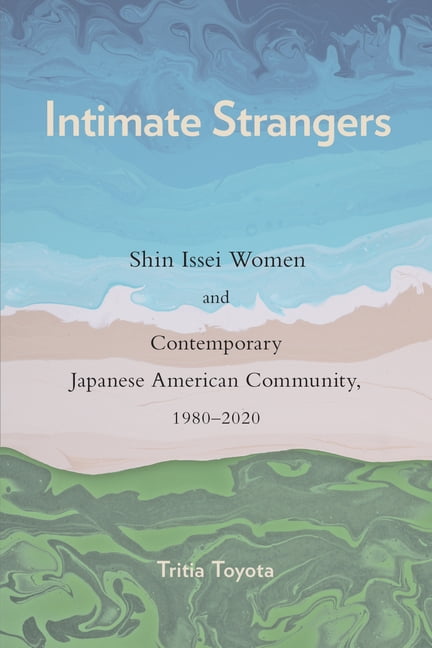 Asian American History & Cultu: Intimate Strangers : Shin Issei Women ...