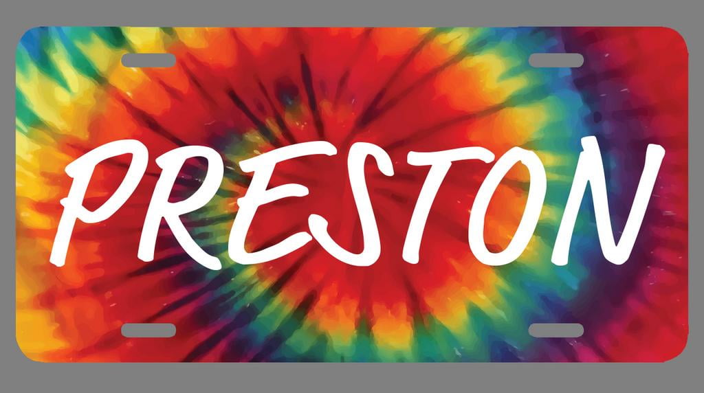 Preston Name Tie Dye Style License Plate Tag Vanity Novelty Metal | UV ...
