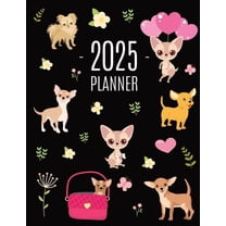 Chihuahua Planner 2025: Cute Year Organizer with Tiny Dogs: For an Easy ...