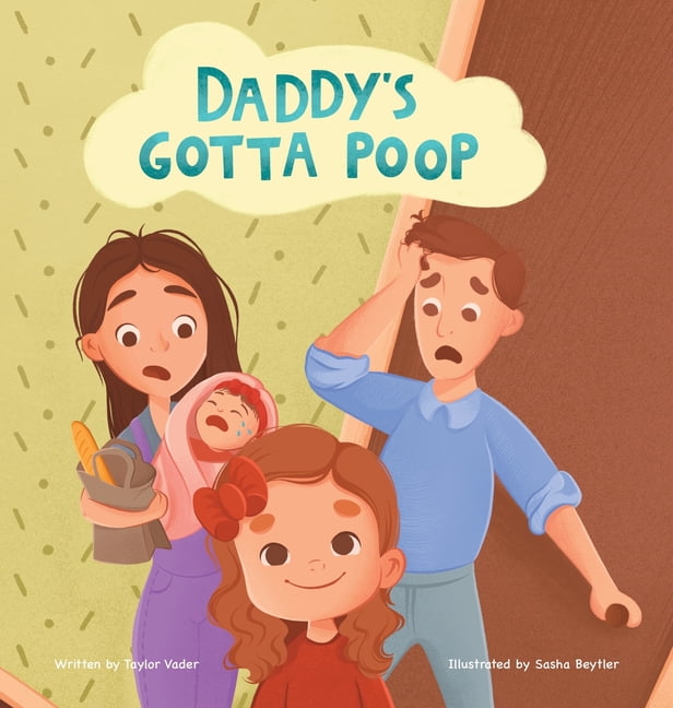 Daddy's Gotta Poop (Hardcover) - Walmart.com