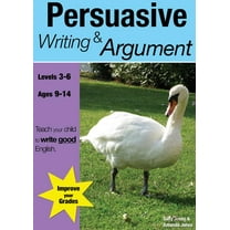 Teach Your Child to Write Good English: Learning Persuasive Writing And ...