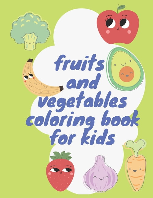 fruits and vegetables coloring book for kids: learning coloring for ...