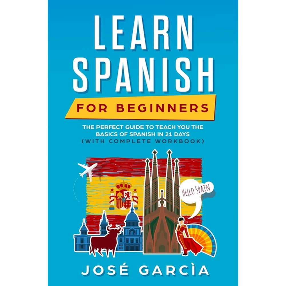 learn-spanish-for-beginners-your-perfect-guide-to-teach-you-the