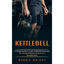 Kettlebell Workouts For Women: Kettlebell Training and Exercise Book ...