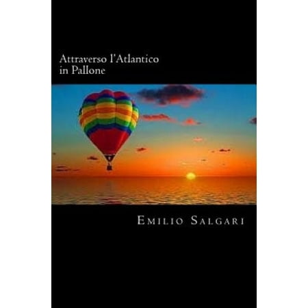 Attraverso l'Atlantico in Pallone (Italian Edition) [Italian] | Walmart ...