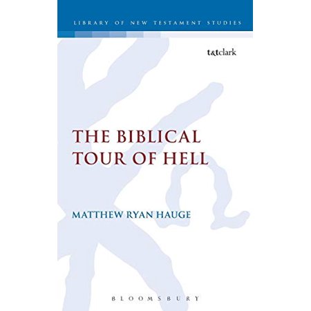 The Biblical Tour of Hell (The Library of New Testament Studies ...