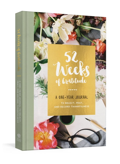 52 Weeks of Gratitude: A One-Year Journal to Reflect, Pray, and Record ...