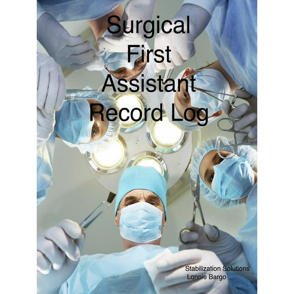 Surgical First Assistant record log (Paperback) - Walmart.com - Walmart.com