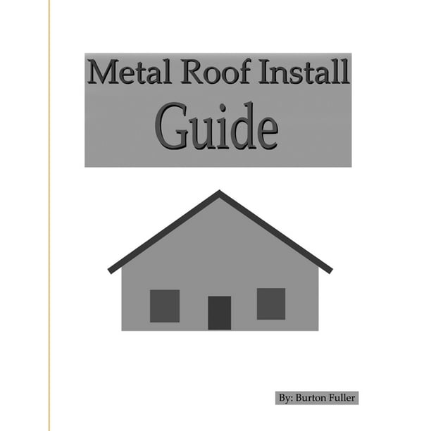 Metal Roof Install Guide (Paperback) - Walmart.com