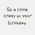 Hallmark Shoebox Funny Birthday Greeting Card (Go a Little Crazy ...