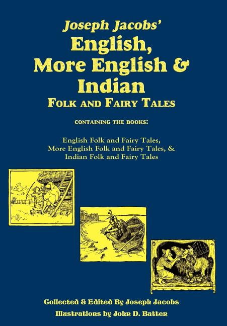 Joseph Jacobs' English, More English, and Indian Folk and Fairy Tales ...