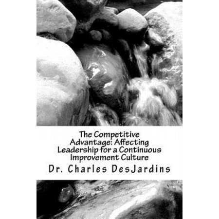 The Competitive Advantage: Affecting Leadership for a Continuous ...