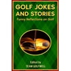 500 All Time Funniest Golf Jokes, Stories & Fairway Wisdom (Paperback ...