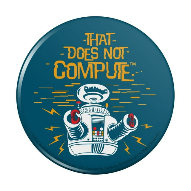 Does Not Compute B9 Robot Lost In Space Pinback Button Pin - Walmart.com