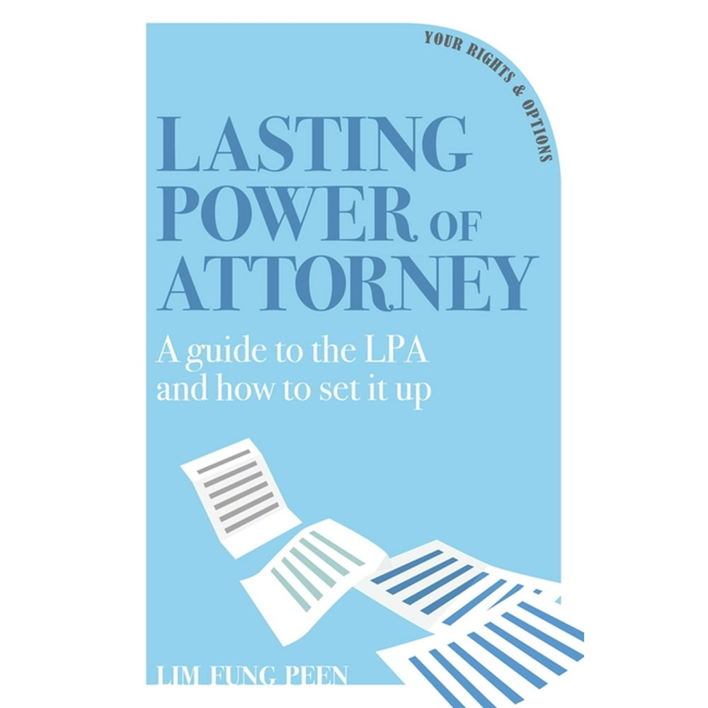 Lasting Power of Attorney : A Guide to the Lpa and How to Set It Up ...