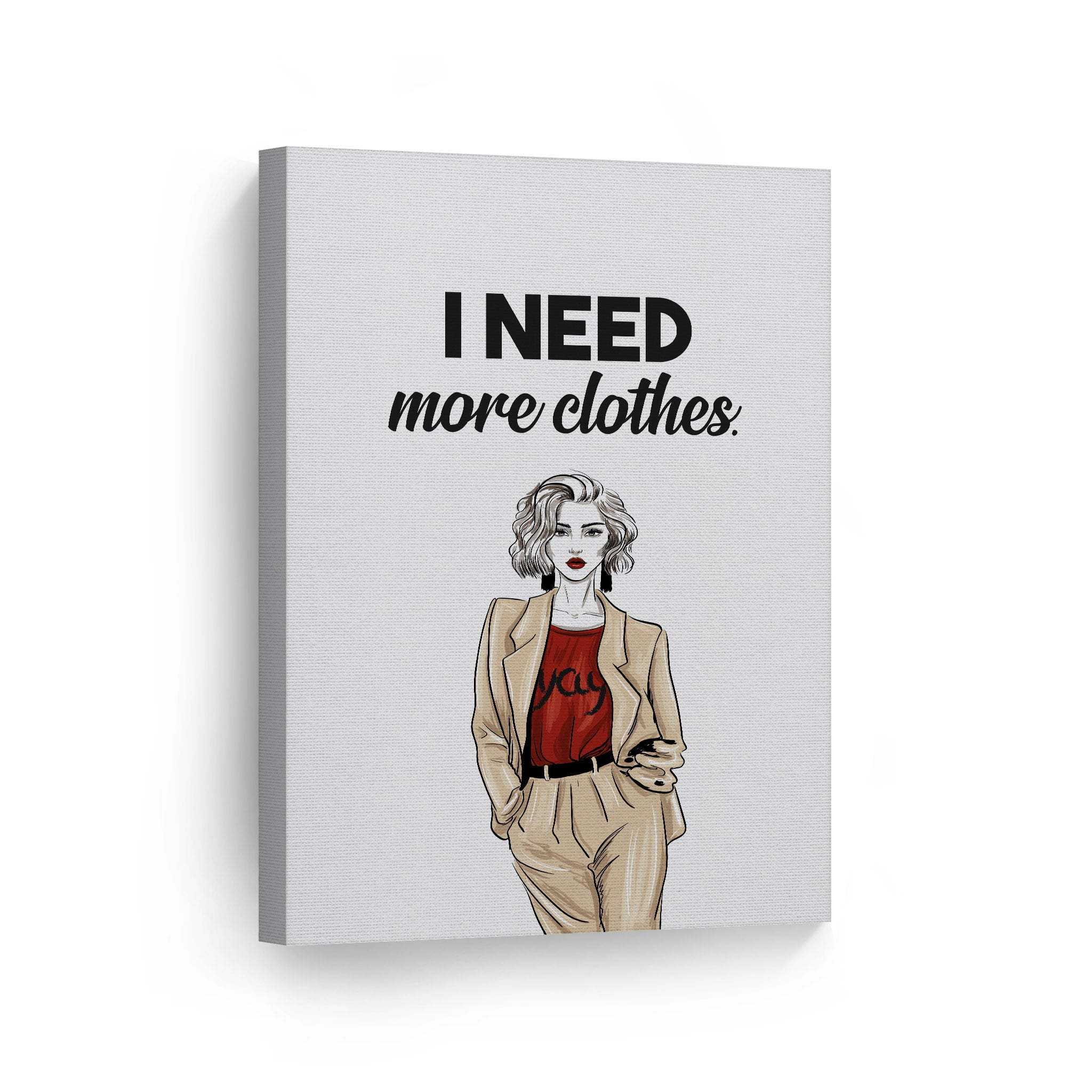 Smile Art Design I Need More Clothes Lettering Modern Woman Sketch Glam ...