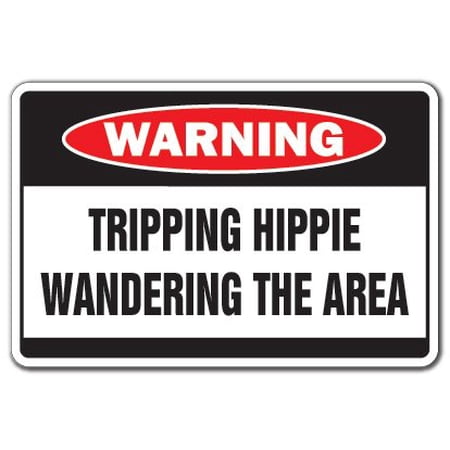 Tripping Hippie Wandering Warning Sign Drugs Trip Stoned Weed Grass 4: ...