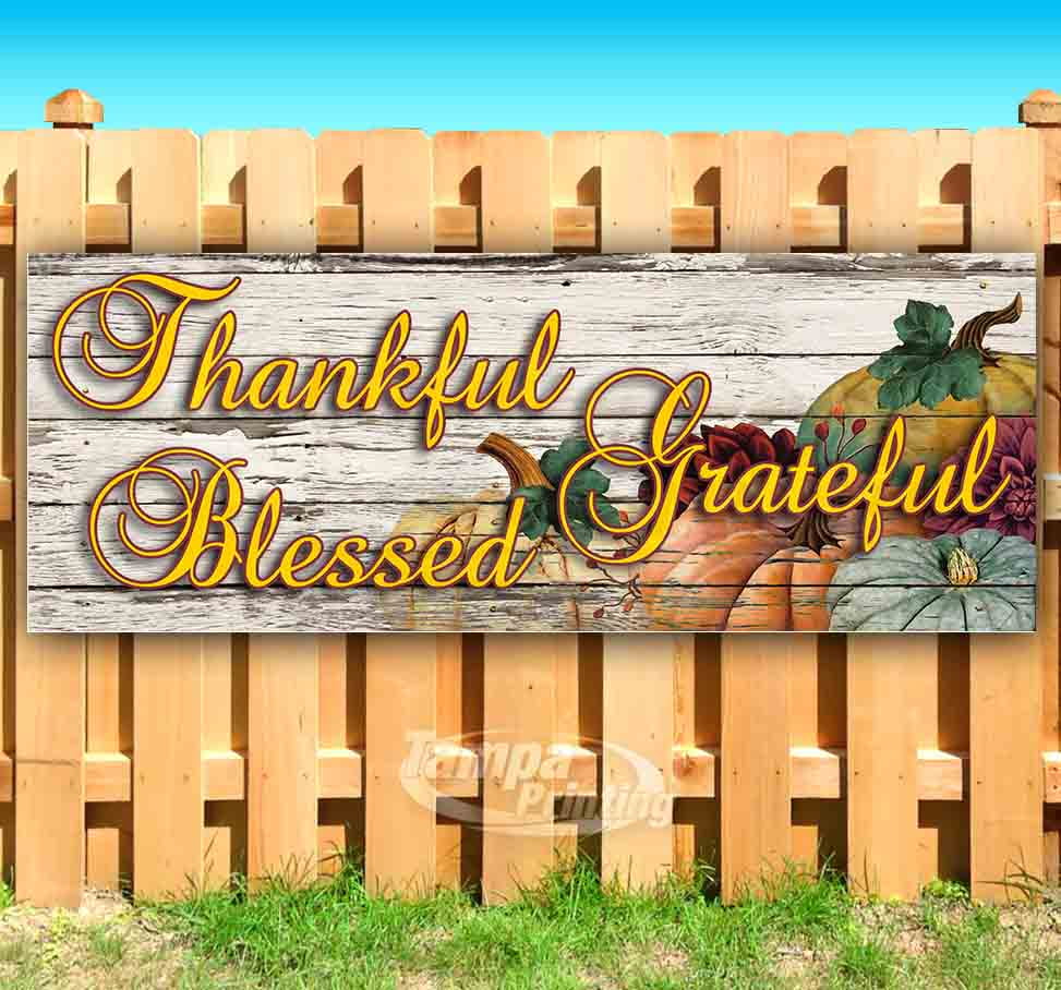 Thankful Grateful Blessed 13 oz Vinyl Banner With Metal Grommets ...