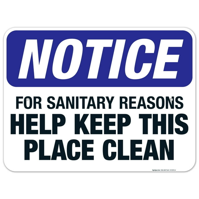 For Sanitary Reasons Help Keep This Place Clean Sign, OSHA Notice Sign ...
