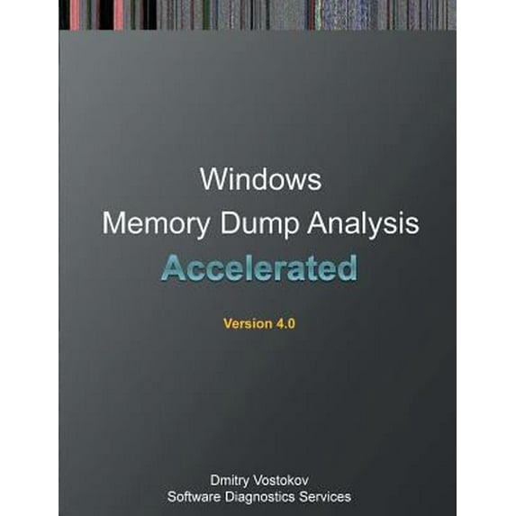 Pre-Owned Accelerated Windows Memory Dump Analysis: Training Course Transcript and Windbg ...