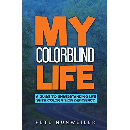 My Colorblind Life: A Guide to Understanding Life With Color Vision ...