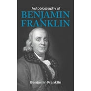 The Autobiography Of Ben Franklin (Hardcover) - Walmart.com