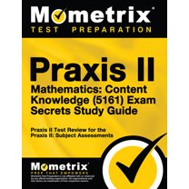 Praxis II Mathematics: Content Knowledge (5161) Exam Secrets Study ...