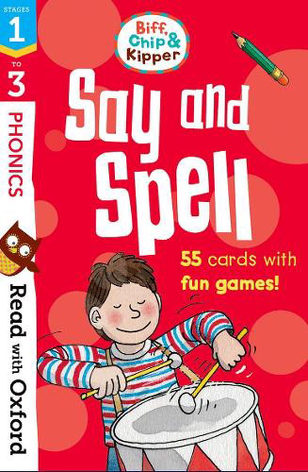 Read with Oxford: Stages 1-3: Biff, Chip and Kipper: Say and Spell ...