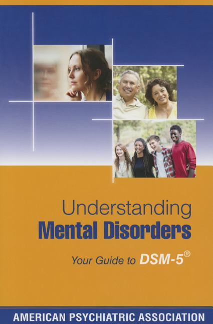Understanding Mental Disorders : Your Guide to DSM-5(R) (Paperback ...