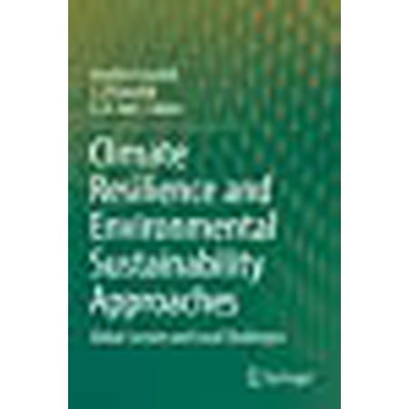 Climate Resilience and Environmental Sustainability Approaches: Global ...