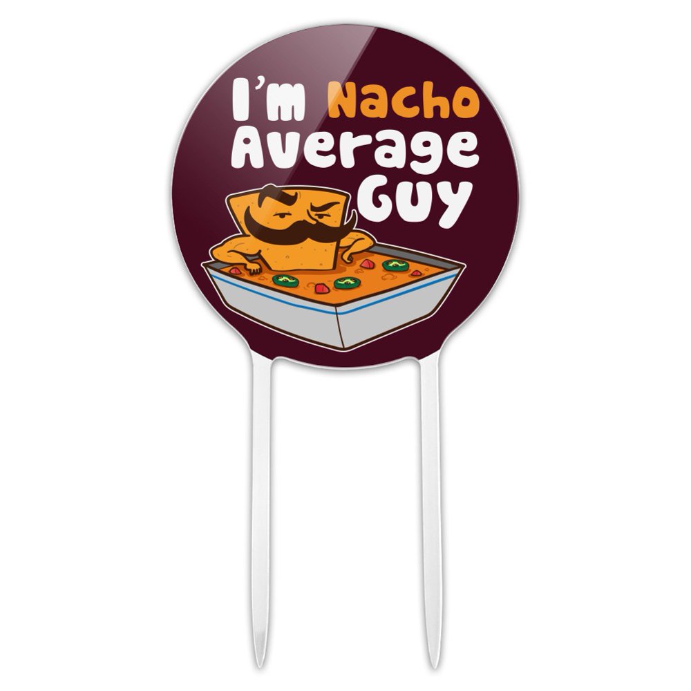 Acrylic I'm Nacho Average Guy Chip with Mustache Funny Cake Topper ...