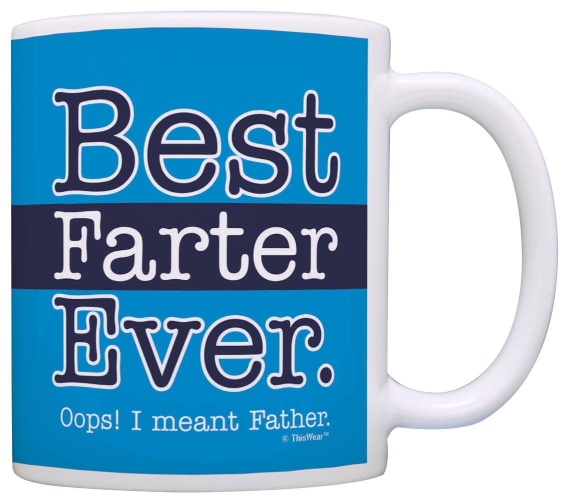 Funny Dad Gifts Best Farter Ever Oops Meant Father Fart Sarcasm Gift ...