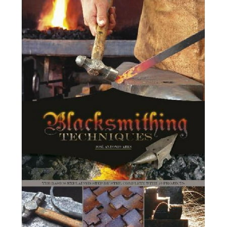 Blacksmithing Techniques: The Basics Explained Step by Step, Complete ...