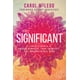 Significant : Becoming a Woman of Unique Purpose, True Identity, and ...