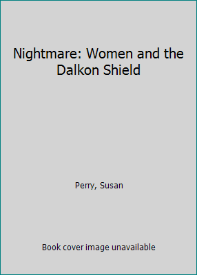 Pre-Owned Nightmare: Women and the Dalkon Shield (Hardcover) 0025959301 ...