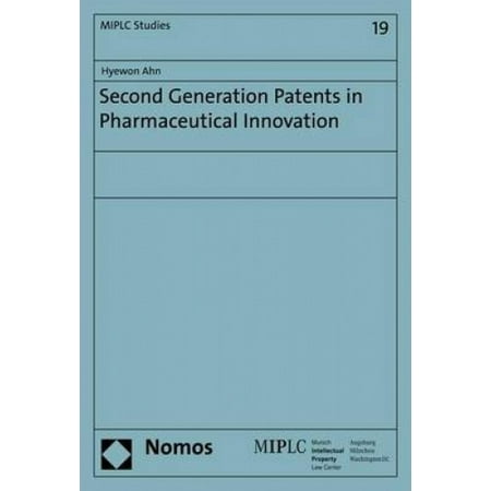 Second Generation Patents in Pharmaceutical Innovation (Munich ...